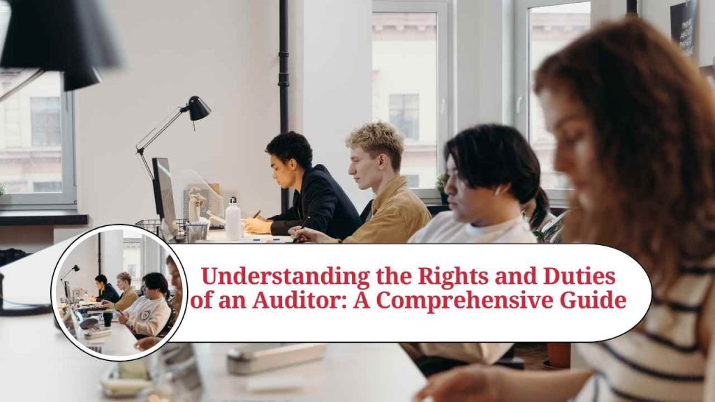 Understanding the Rights and Duties of an Auditor: A Comprehensive ...
