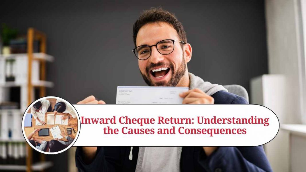 Inward Cheque Return: Understanding the Causes and Consequences - Marg ...