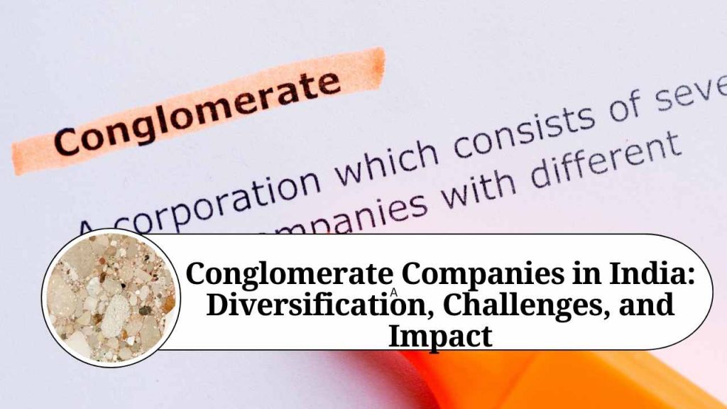 Conglomerate Companies in India: Diversification, Challenges, and ...