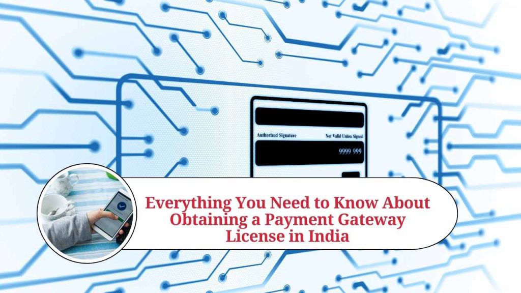 Everything You Need to Know About Obtaining a Payment Gateway License in India - Marg ERP Blog