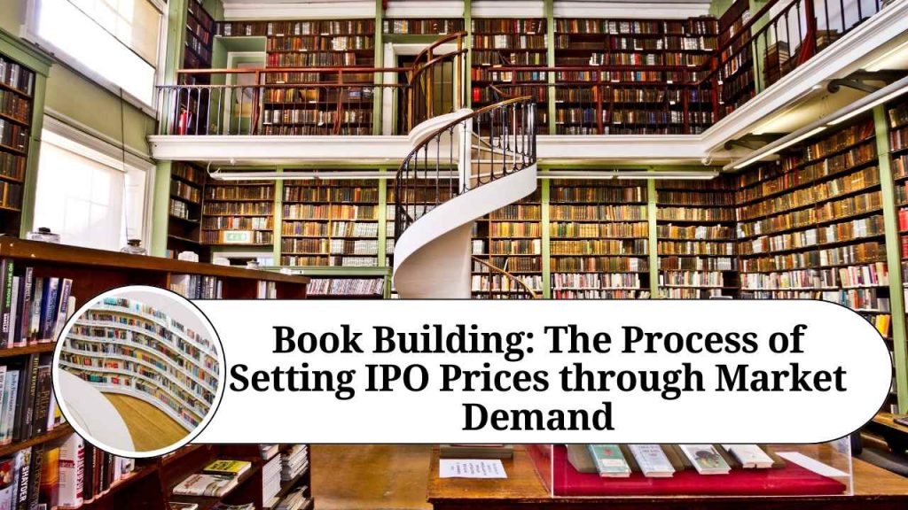Book Building: The Process of Setting IPO Prices through Market Demand ...