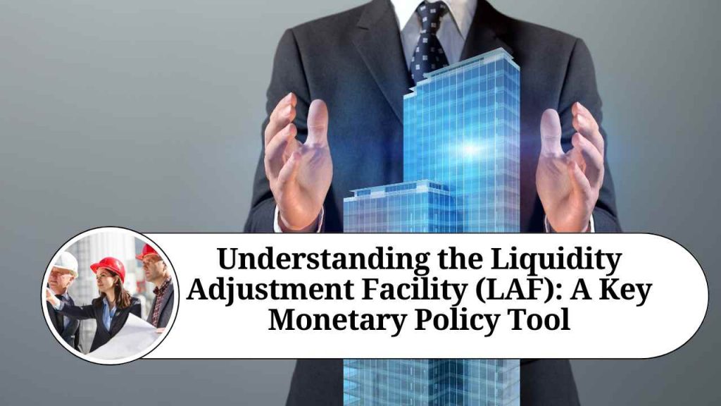 Understanding the Liquidity Adjustment Facility (LAF): A Key Monetary Policy Tool - Marg ERP Blog