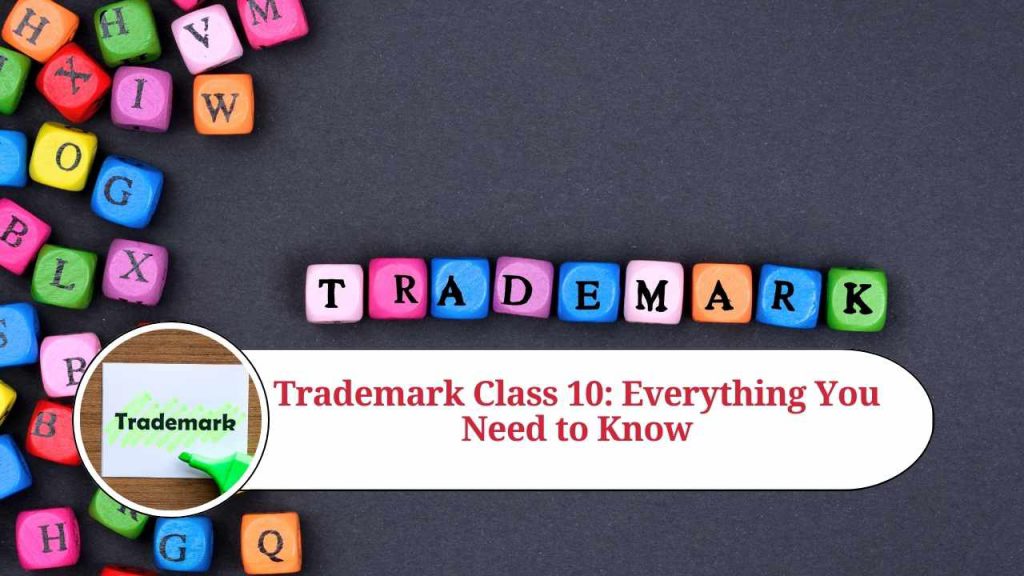 Trademark Class 10: Everything You Need to Know - Marg ERP Blog