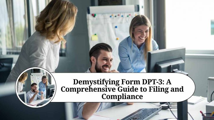 Demystifying Form DPT-3: A Comprehensive Guide to Filing and Compliance ...