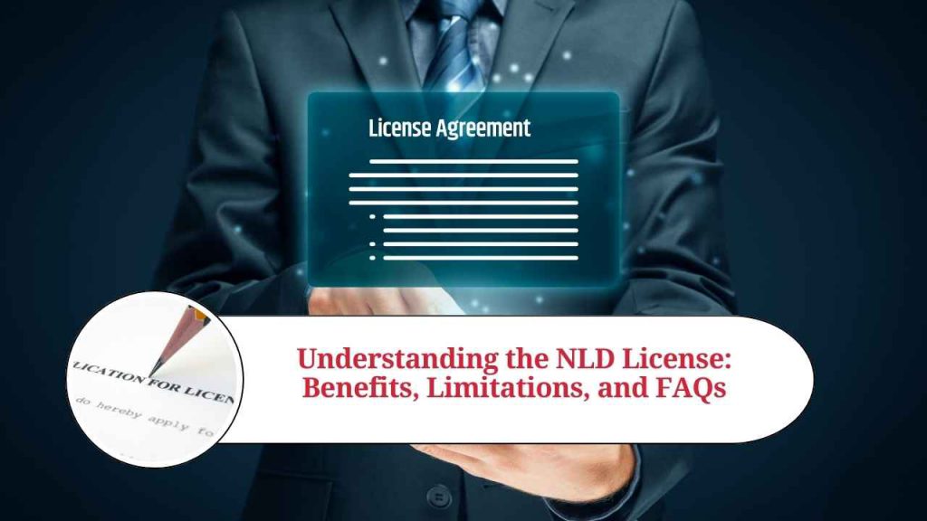 Understanding the NLD License: Benefits, Limitations, and FAQs - Marg ...