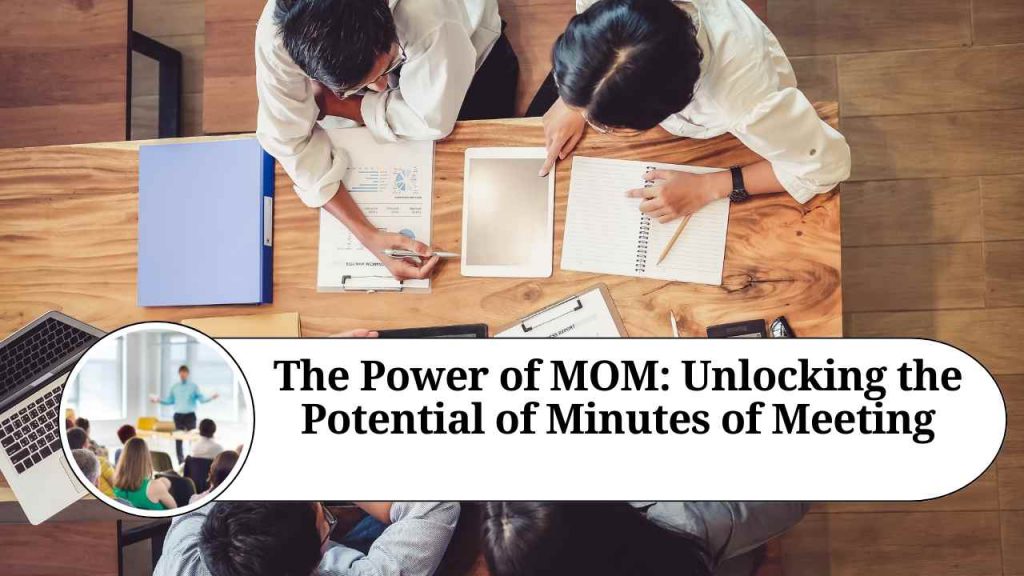 The Power of MOM: Unlocking the Potential of Minutes of Meeting - Marg ...