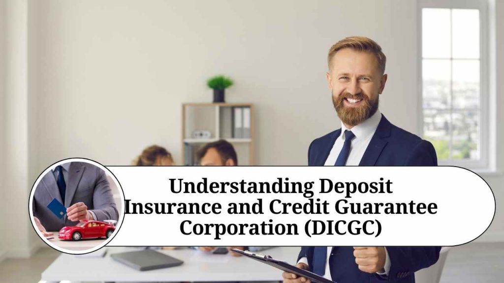 Understanding Deposit Insurance and Credit Guarantee Corporation (DICGC ...