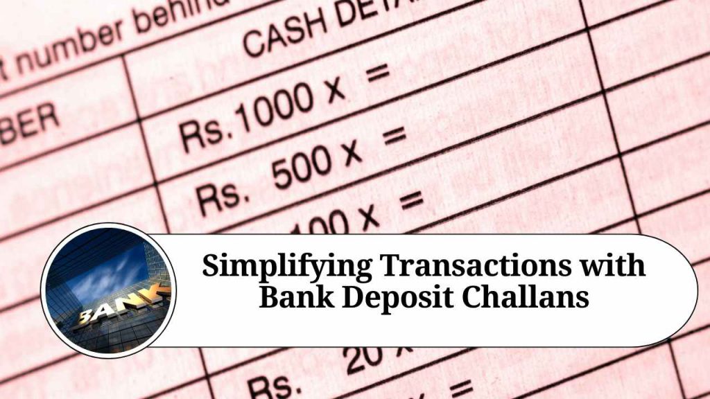 Simplifying Transactions with Bank Deposit Challans - Marg ERP Blog