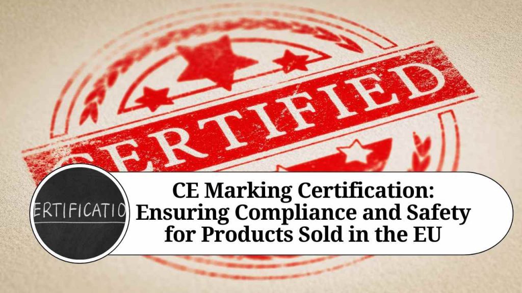 CE Marking Certification: Ensuring Compliance and Safety for Products ...