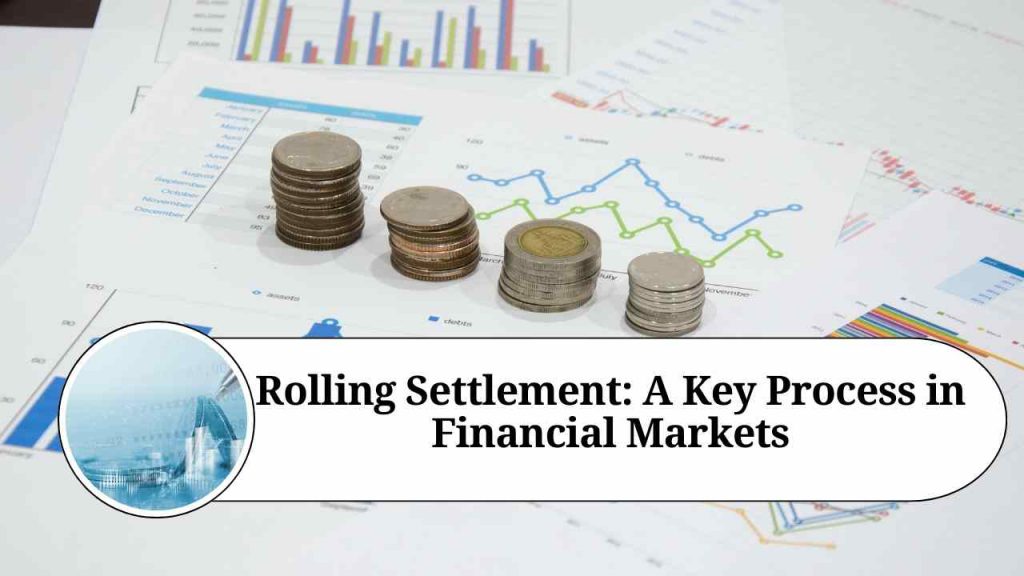 Rolling Settlement: A Key Process in Financial Markets - Marg ERP Blog