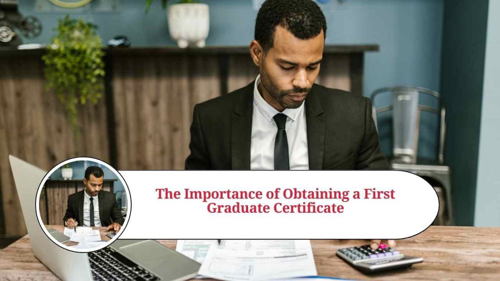The Importance of Obtaining a First Graduate Certificate - Marg ERP Blog