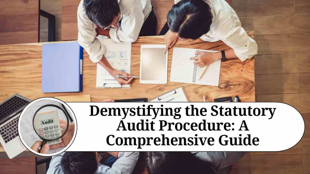 Demystifying the Statutory Audit Procedure: A Comprehensive Guide