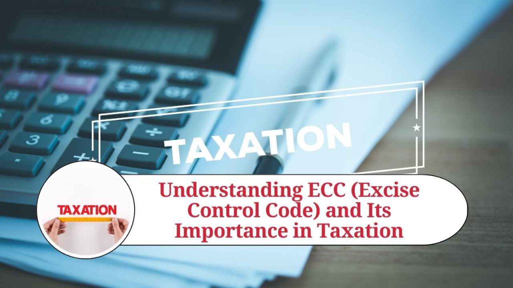 Understanding ECC (Excise Control Code) and Its Importance in Taxation ...