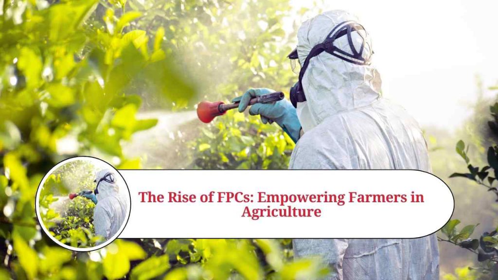 The Rise of FPCs: Empowering Farmers in Agriculture - Marg ERP Blog