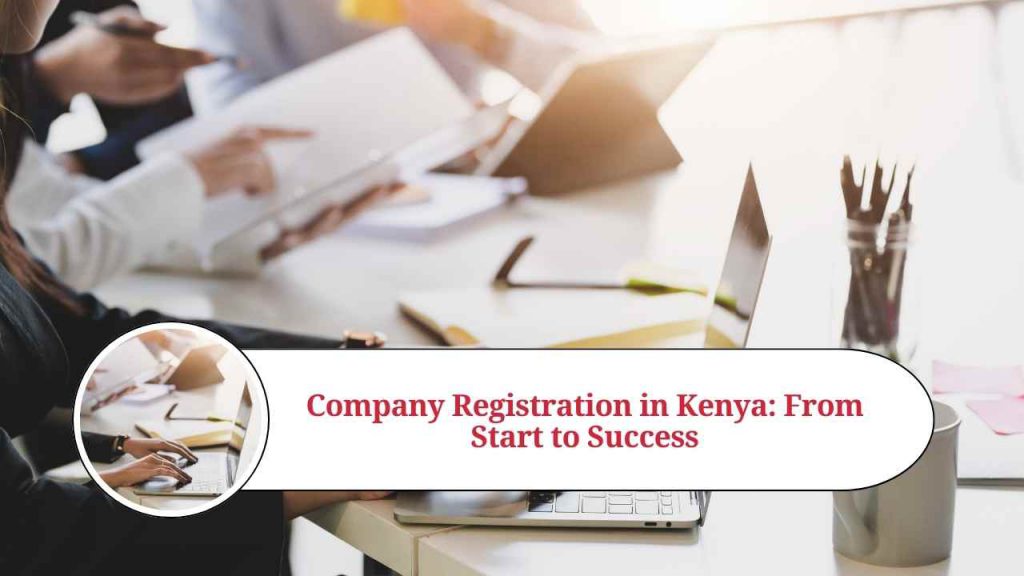 A Comprehensive Guide to Company Registration in Kenya: From Start to ...