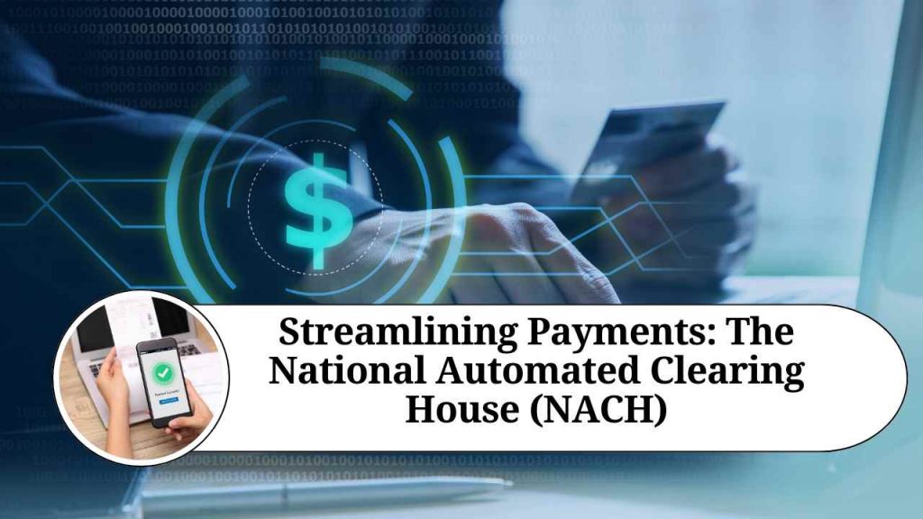 Streamlining Payments: The National Automated Clearing House (NACH ...
