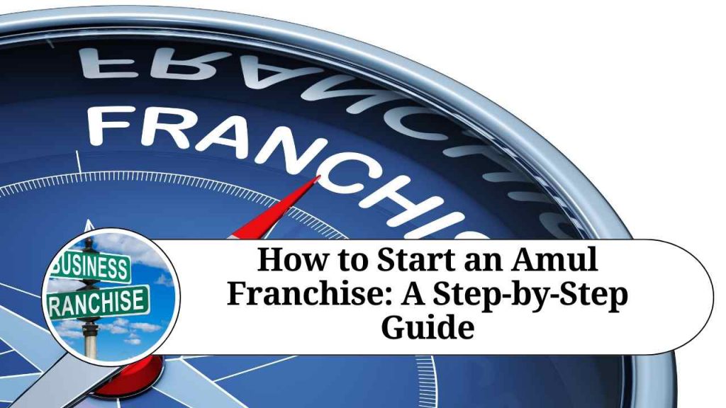 How to Start an Amul Franchise: A Step-by-Step Guide - Marg ERP Blog