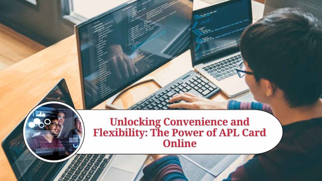 Unlocking Convenience and Flexibility: The Power of APL Card Online ...