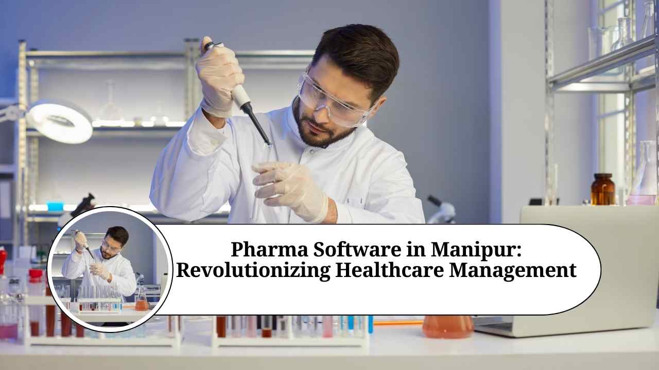 Pharma Software in Manipur: Revolutionizing Healthcare Management - Marg ERP Blog