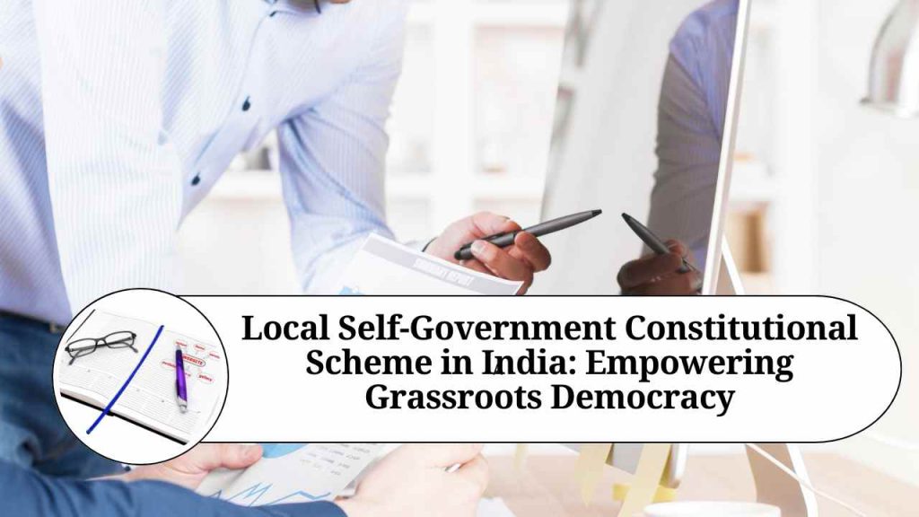 Local Self-Government Constitutional Scheme in India: Empowering ...