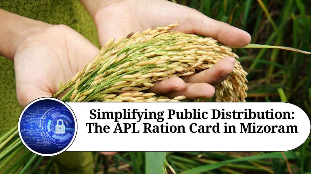 Simplifying Public Distribution: The APL Ration Card in Mizoram - Marg ...
