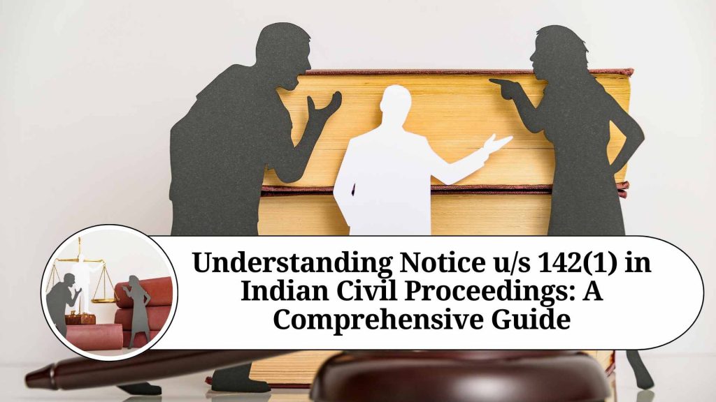 Understanding Notice U S 142 1 In Indian Civil Proceedings A
