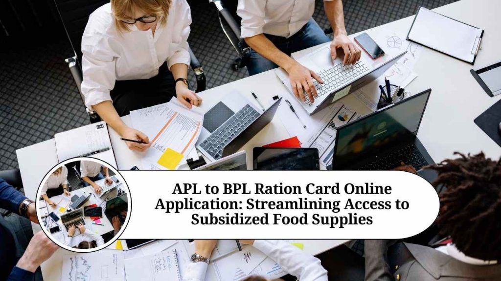 APL to BPL Ration Card Online Application: Streamlining Access to ...