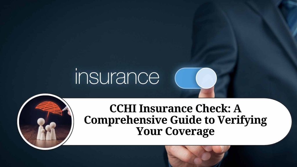 CCHI Insurance Check: A Comprehensive Guide to Verifying Your Coverage ...