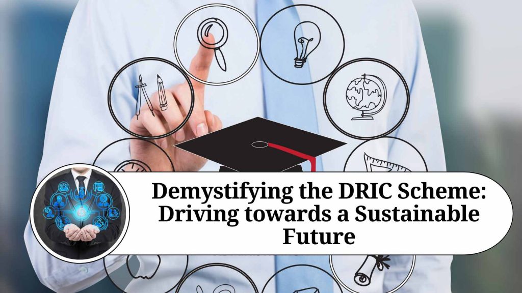Demystifying the DRIC Scheme: Driving towards a Sustainable Future ...