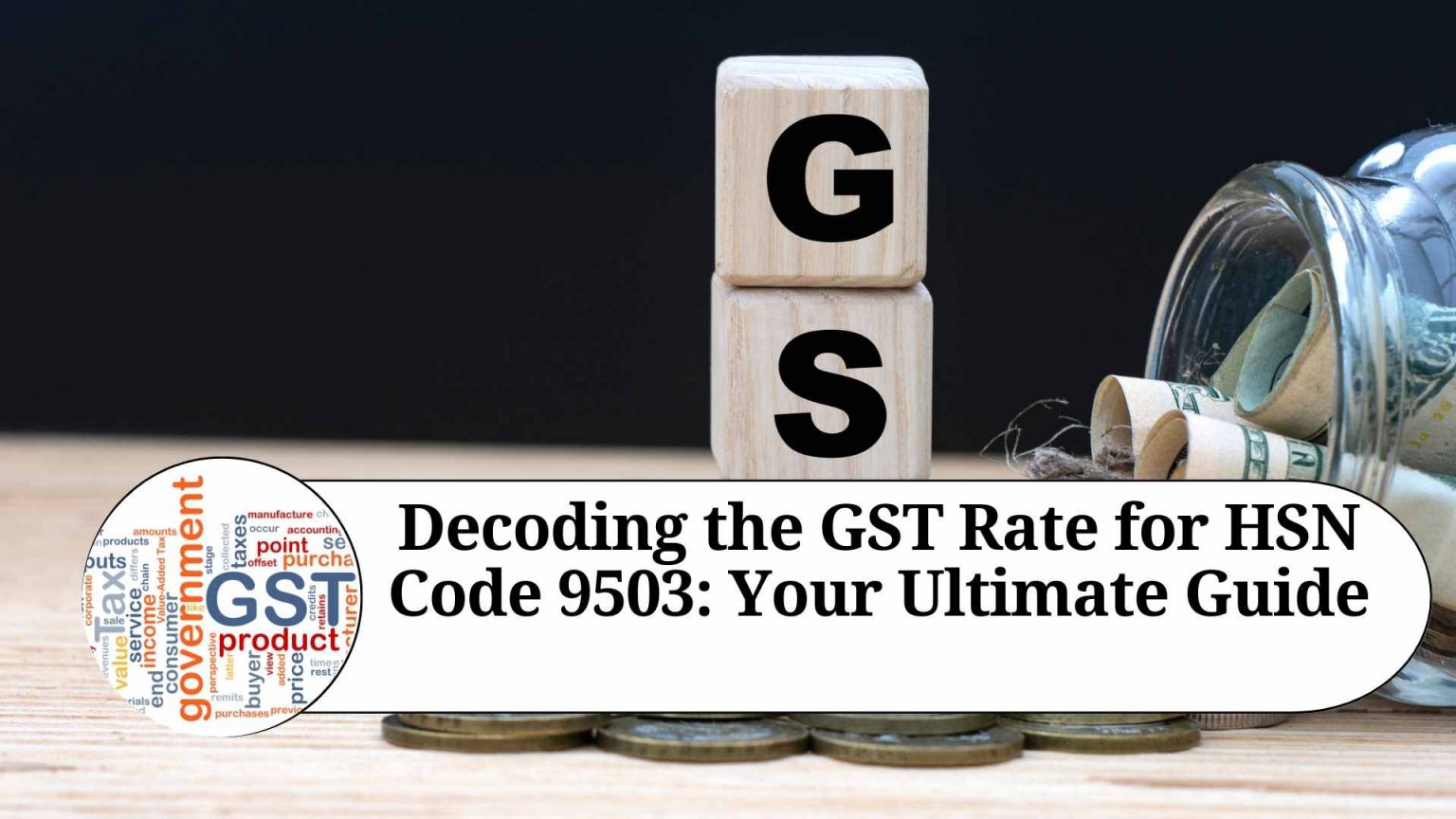 Decoding the GST Rate for HSN Code 9503: Your Ultimate Guide - Marg ERP ...