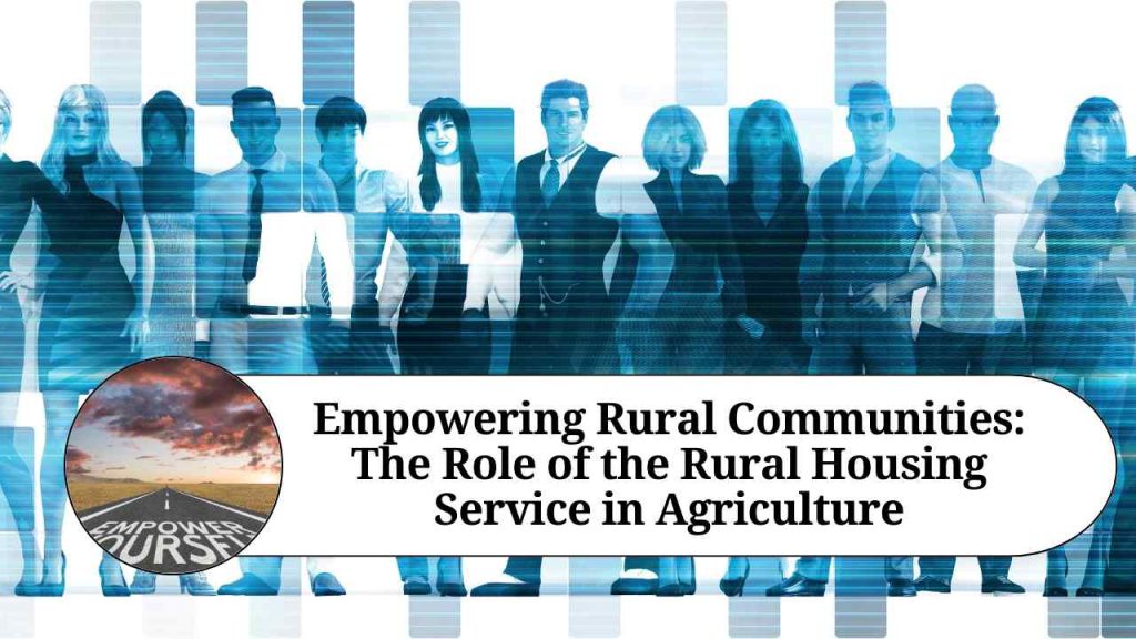 Empowering Rural Communities: The Role of the Rural Housing Service in ...
