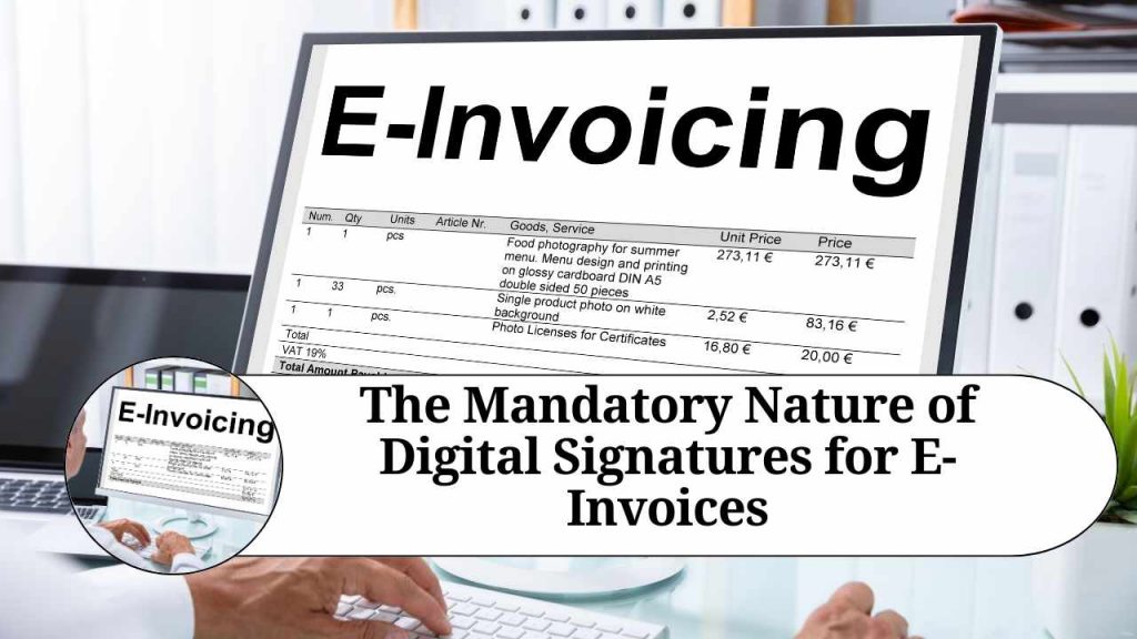 The Mandatory Nature of Digital Signatures for E-Invoices