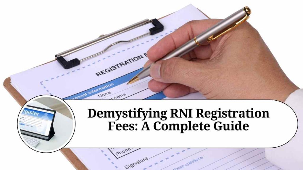 Demystifying RNI Registration Fees: A Complete Guide - Marg ERP Blog