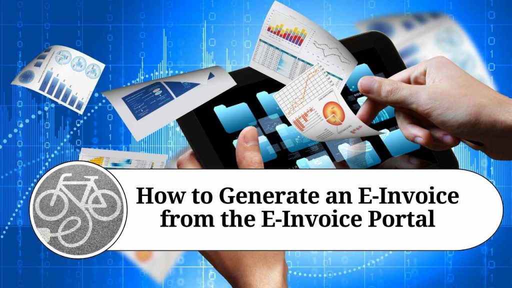 How To Generate An E Invoice From The E Invoice Portal
