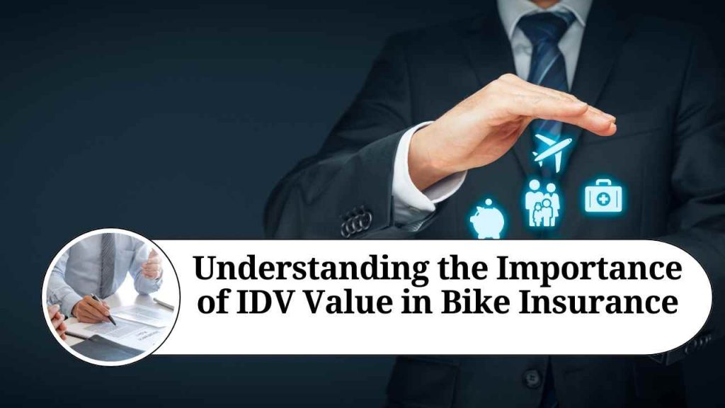 Understanding the Importance of IDV Value in Bike Insurance - Marg ERP Blog