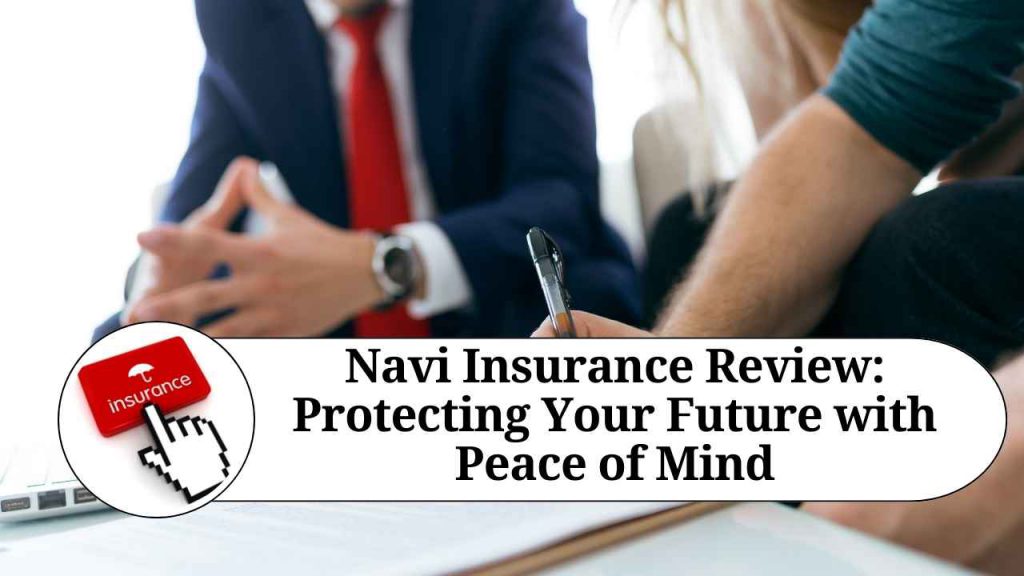 Navi Insurance Review: Protecting Your Future with Peace of Mind - Marg ...