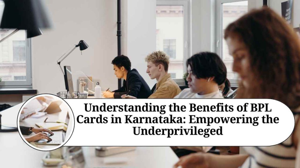 Understanding the Benefits of BPL Cards in Karnataka: Empowering the ...