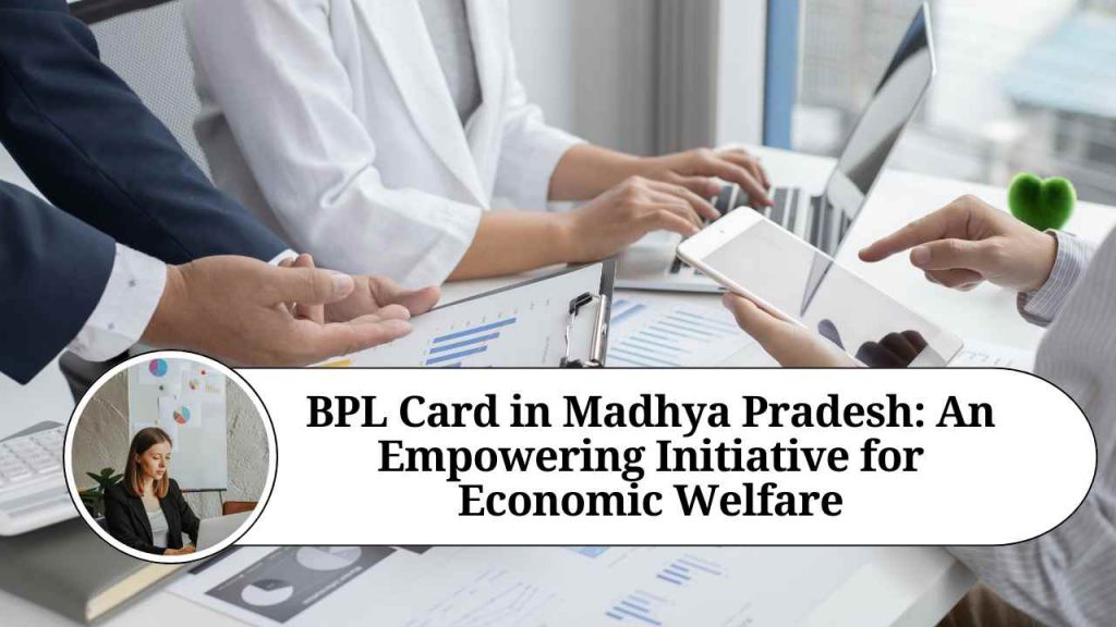 BPL Card in Madhya Pradesh: An Empowering Initiative for Economic Welfare - Marg ERP Blog