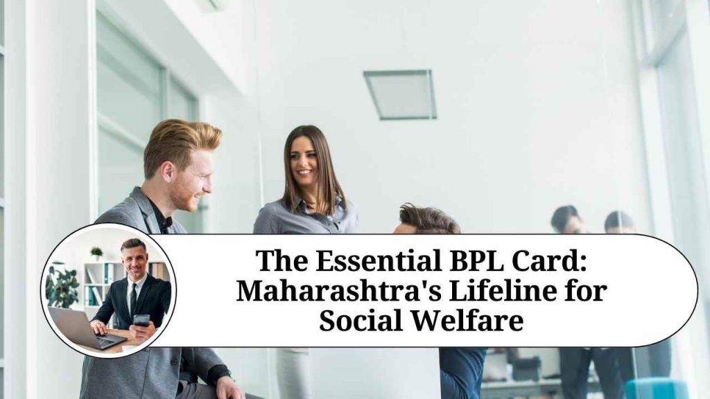 The Essential BPL Card: Maharashtra's Lifeline for Social Welfare ...