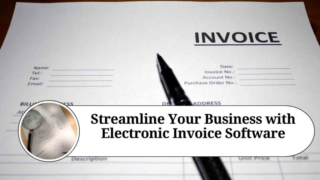 Streamline Your Business with Electronic Invoice Software - Marg ERP Blog