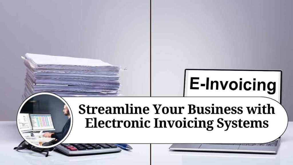 Streamline Your Business with Electronic Invoicing Systems - Marg ERP Blog