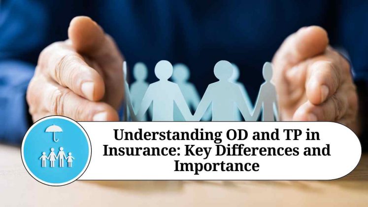 Understanding OD and TP in Insurance: Key Differences and Importance ...