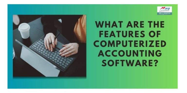 Computerized Accounting Software - Features & Advantages