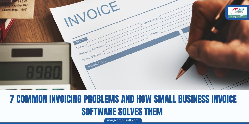 7 Common Invoicing Problems and How Small Business Invoice Software ...